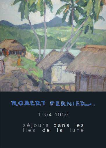 Robert Fernier. 1954-1956. Séjours dans les îles de la Lune