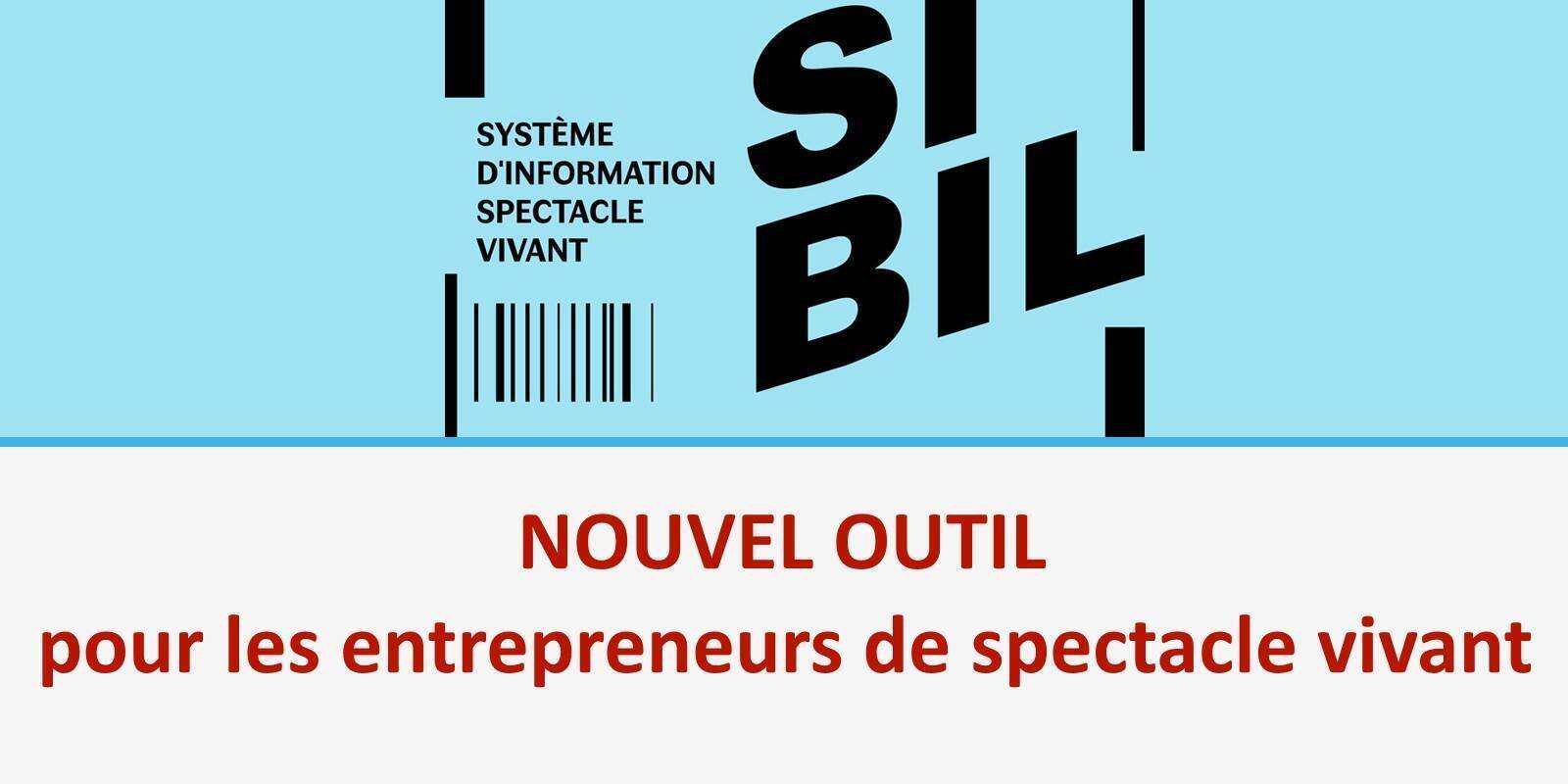 SIBIL : un nouvel outil pour les entrepreneurs de spectacle vivant ...